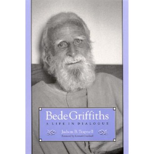 Bede Griffiths: A Life in Dialogue Hardcover, State University of New ...