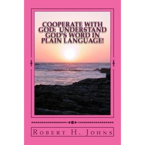 Cooperate with God: Understand God''s Word in Plain Language Paperback ...