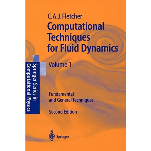 Computational Techniques for Fluid Dynamics 1: Fundamental and General Techniqu