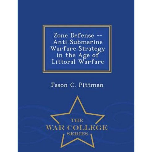 Zone Defense -- Anti-Submarine Warfare Strategy in the Age of Littoral Warfare