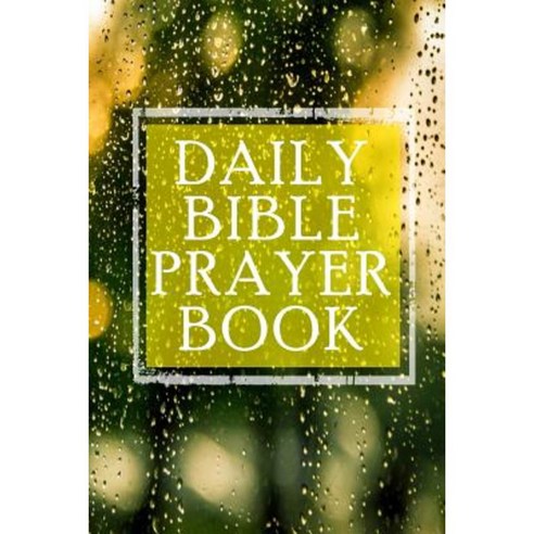 Daily Bible Prayer Book: Blank Prayer Journal 6 X 9 108 Lined Pages ...