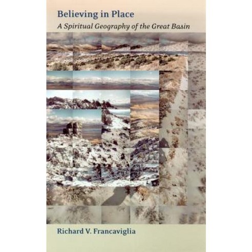 Believing in Place: A Spiritual Geography of the Great Basin Paperback ...
