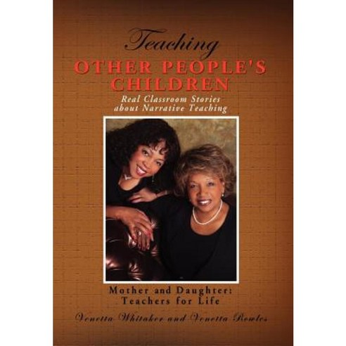 Teaching Other People''s Children: Real Classroom Stories about ...