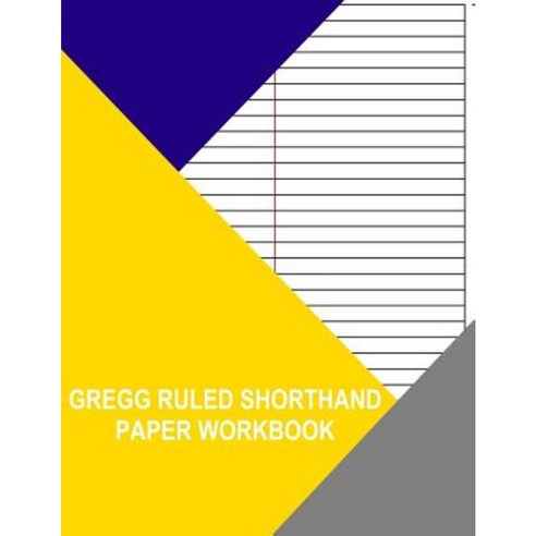 Gregg Ruled Shorthand Paper Workbook Paperback, Createspace Independent ...