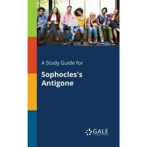 A Study Guide for Sophocles''s Antigone Paperback, Gale, Study Guides ...