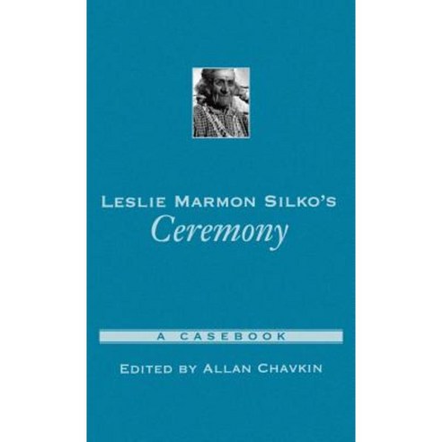 Leslie Marmon Silko''s Ceremony: A Casebook Hardcover, Oxford ...