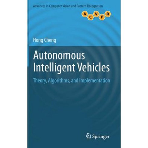 Autonomous Intelligent Vehicles: Theory Algorithms and Implementation Hardcover