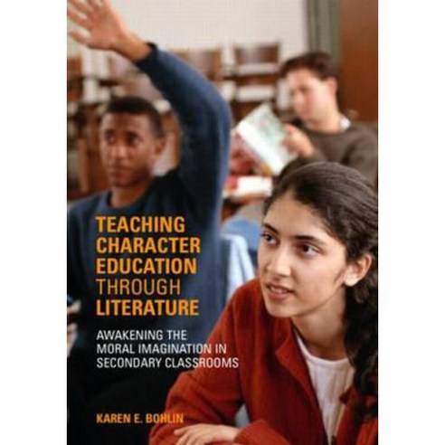 Teaching Character Education Through Literature: Awakening the Moral ...