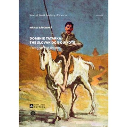 Dominik Tatarka: The Slovak Don Quixote: (Freedom and Dreams) Paperback ...