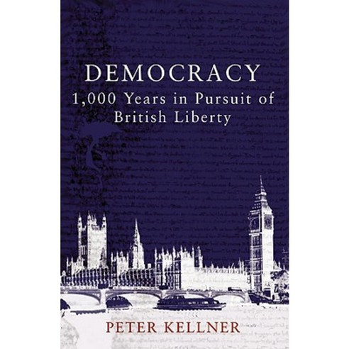 Democracy: 1 000 Years in Pursuit of British Liberty Hardcover ...