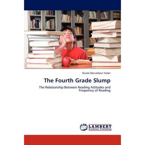 The Fourth Grade Slump Paperback, LAP Lambert Academic Publishing - 가격 ...