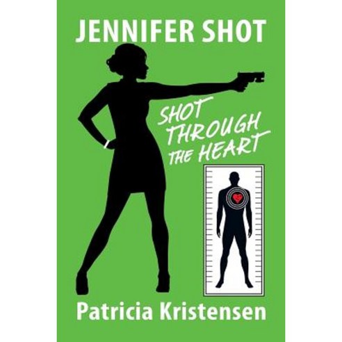 Jennifer Shot: Shot Through the Heart Paperback, Strategic Book Publishing & Ri