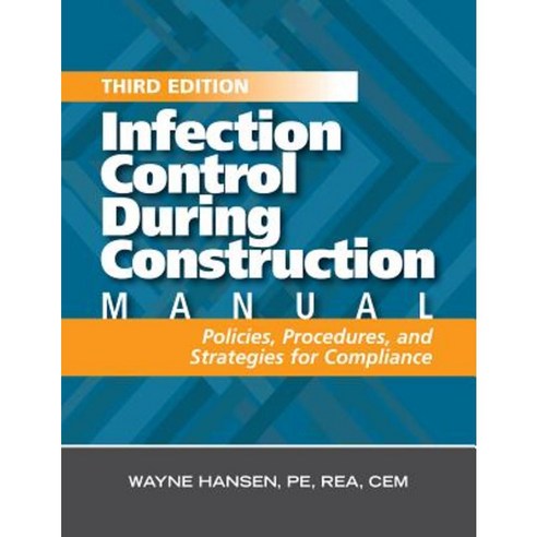 Infection Control During Construction Manual: Policies Procedures and ...