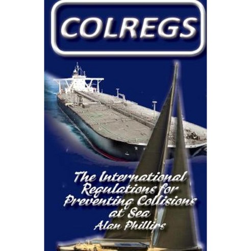 Colregs: International Regulations for Preventing Collisions at Sea ...