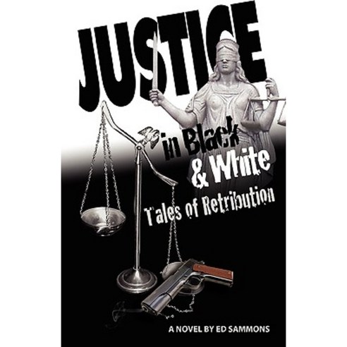 Justice... in Black and White: Tales of Retribution Paperback ...