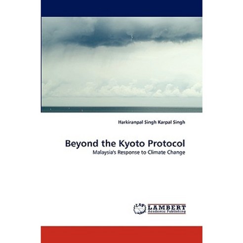 Beyond the Kyoto Protocol Paperback, LAP Lambert Academic Publishing - 가격 변동 추적