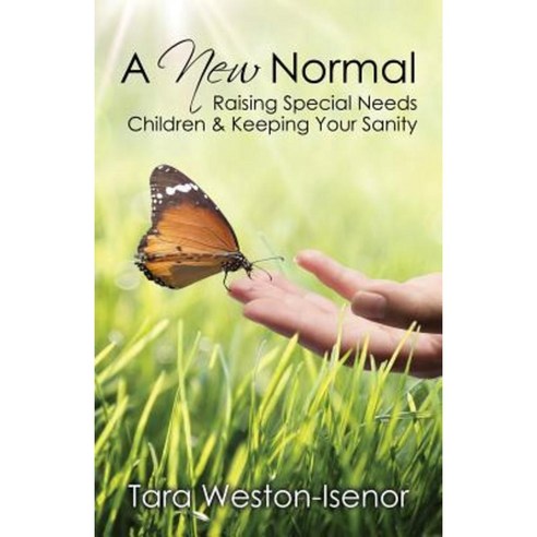 A New Normal: Raising Special Needs Children & Keeping Your Sanity ...