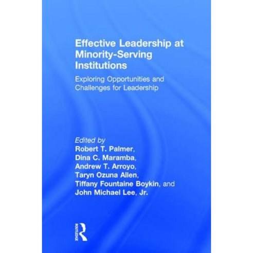 Effective Leadership at Minority-Serving Institutions: Exploring ...