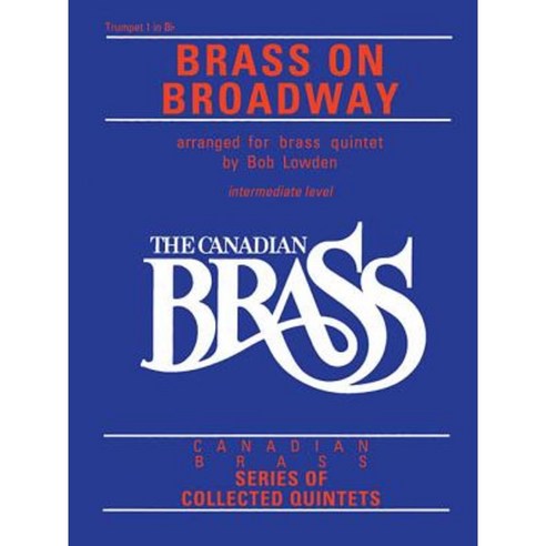 The Canadian Brass: Brass on Broadway: 1st Trumpet Paperback, Canadian ...