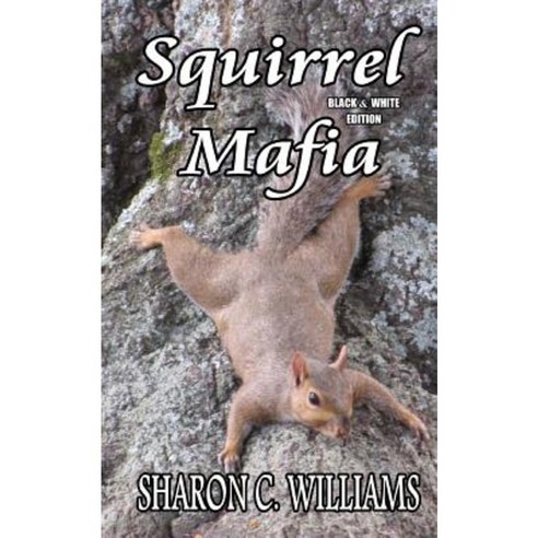 Squirrel Mafia: Black & White Edition Paperback, Peaceful Musings ...