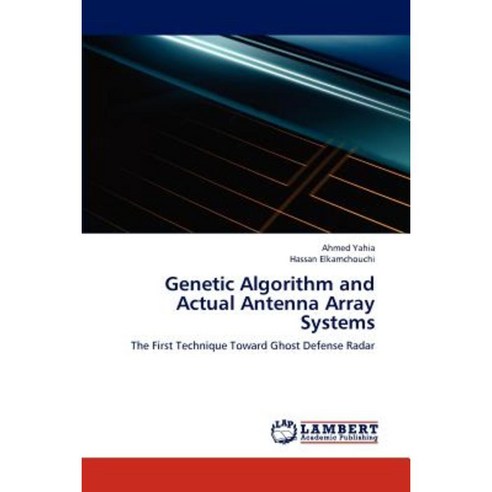 Genetic Algorithm and Actual Antenna Array Systems Paperback, LAP Lambert Acade
