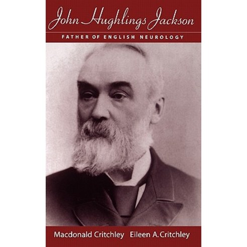 John Hughlings Jackson: Father of English Neurology Hardcover ...