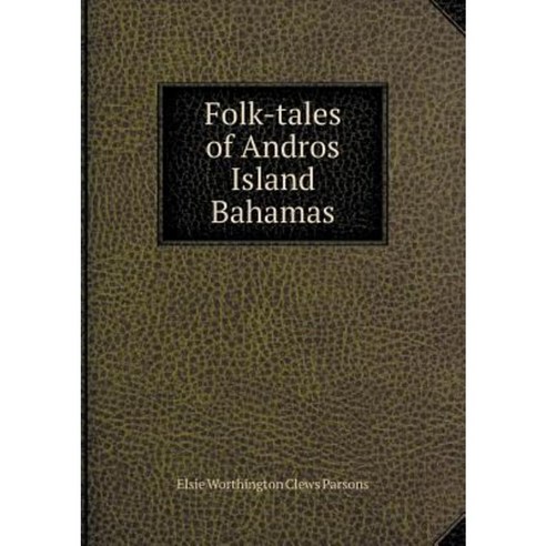 Folk-Tales of Andros Island Bahamas Paperback, Book on Demand Ltd. - 가격 ...