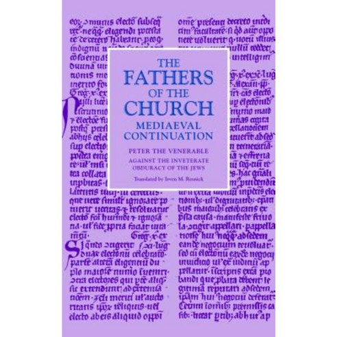 Peter the Venerable Against the Inveterate Obduracy of the Jews ...