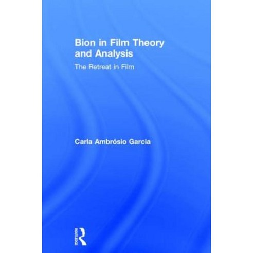 Bion in Film Theory and Analysis: The Retreat in Film Hardcover ...