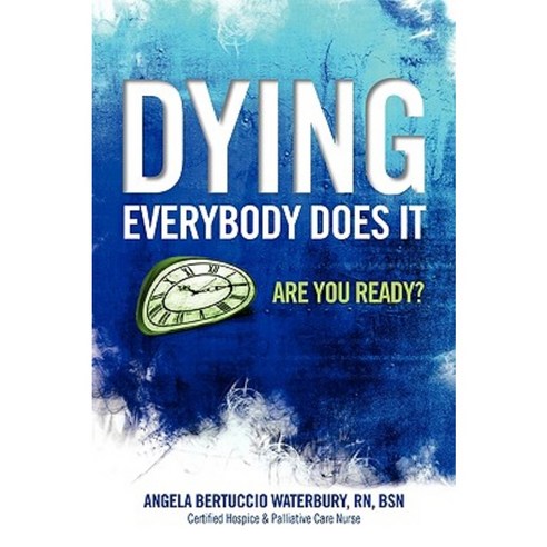 Dying Everybody Does It: Are You Ready? Paperback, Outskirts Press - 가격 ...