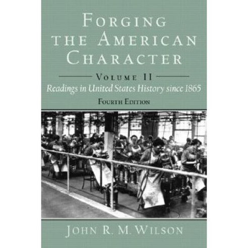 Forging the American Character: Volume 1: Readings in United States ...