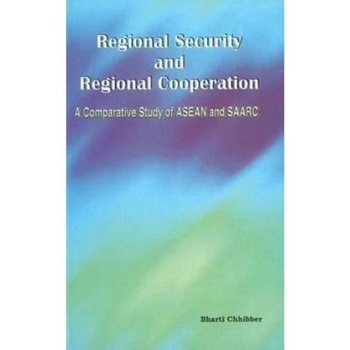 Regional Security and Regional Cooperation: A Comparative Study of ...