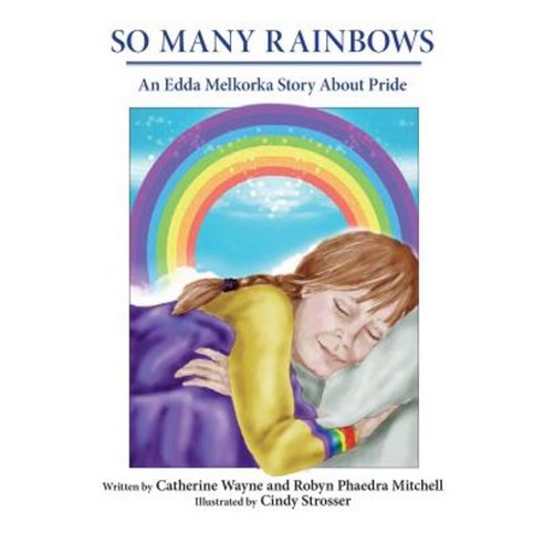 So Many Rainbows: An Edda Melkorka Story about Pride Paperback ...