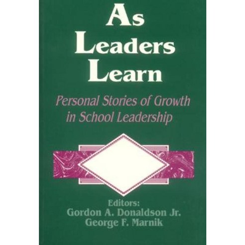 As Leaders Learn: Personal Stories of Growth in School Leadership ...