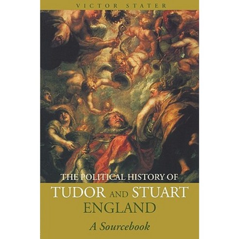A Political History of Tudor and Stuart England: A Sourcebook Paperback ...