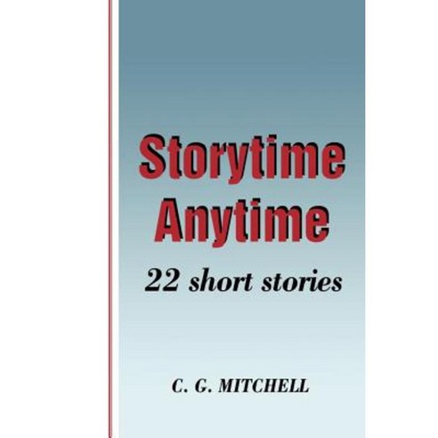 Storytime Anytime: 22 Short Stories Paperback, Authors Choice Press ...