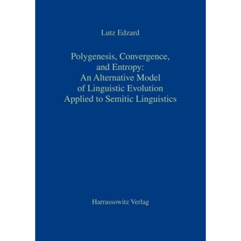 Polygenesis Convergence and Entropy: An Alternative Model of Linguistic ...