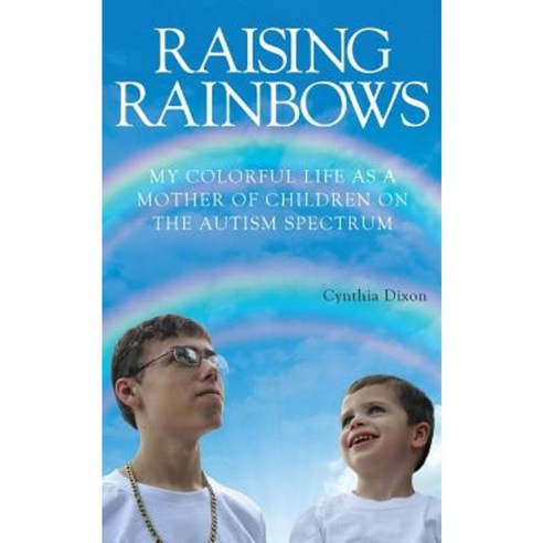 Raising Rainbows: My Colorful Life as a Mother of Children on the ...