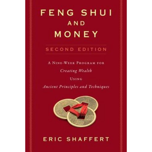 Feng Shui and Money: A Nine-Week Program for Creating Wealth Using ...