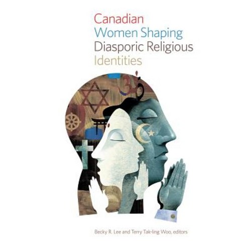 Canadian Women Shaping Diasporic Religious Identities Hardcover ...