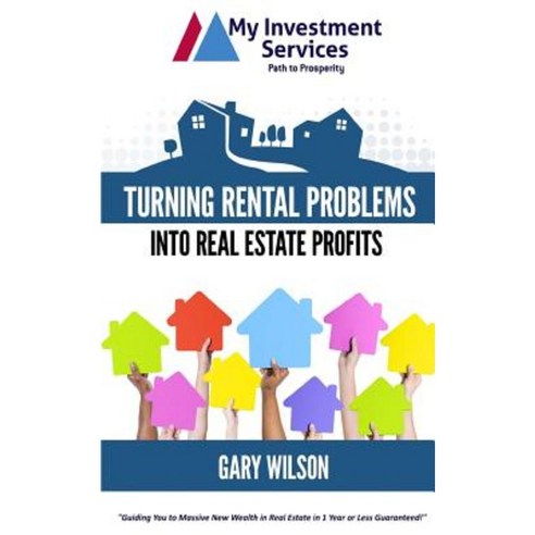 Turning Rental Problems Into Real Estate Profits Paperback, Createspace ...