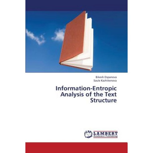 Information-Entropic Analysis of the Text Structure Paperback, LAP Lambert Acad