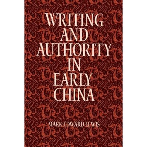 Writing and Authority in Early China Paperback, State University of New ...