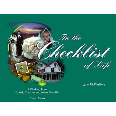 In the Checklist of Life: A "Working Book" to Help You Live and Leave ...