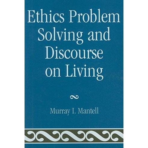 Ethics Problem Solving and Discourse on Living Paperback, University Press of A