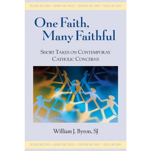 One Faith Many Faithful: Short Takes on Contemporary Catholic Concerns ...