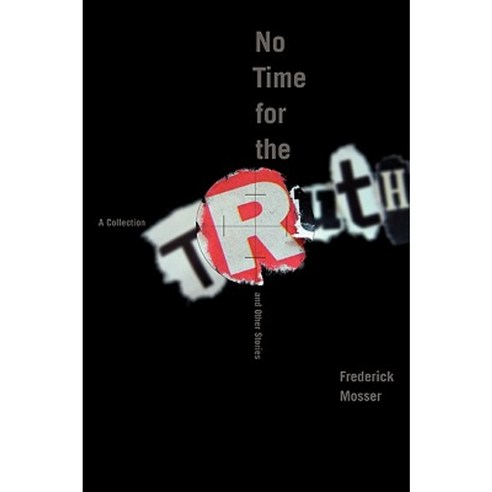 No Time for the Truth and Other Stories: A Collection Paperback ...