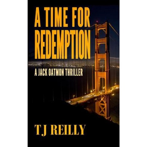 A Time for Redemption: A Jack Oatmon Thriller Paperback, Tjr Consulting ...