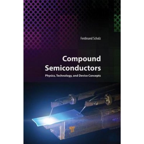 Compound Semiconductors: Physics Technology and Device Concepts Hardcover, Pan