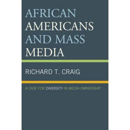 African Americans and Mass Media: A Case for Diversity in Media ...